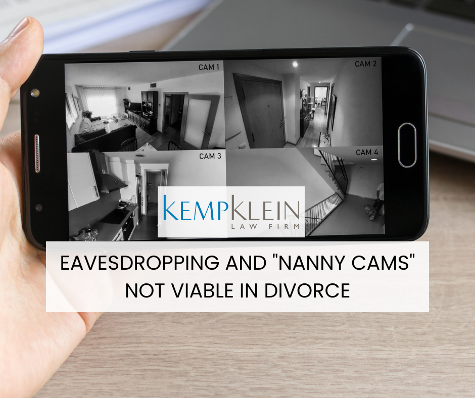 Eavesdropping and "nanny cams" not viable in divorce - Kemp Klein