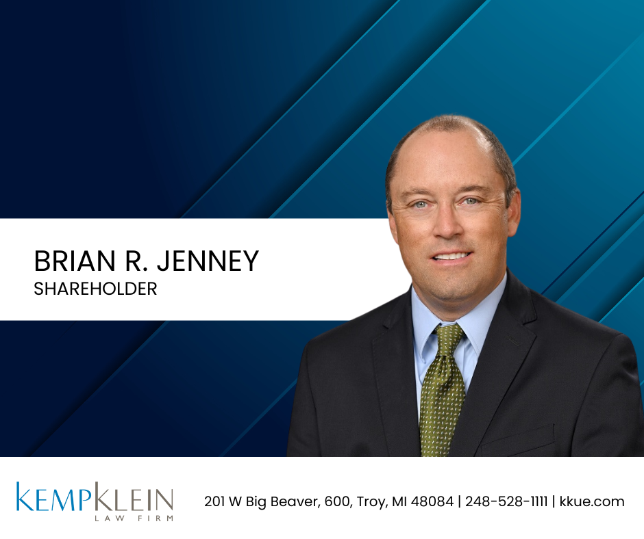Brian R. Jenney, (248) 740-5688 - Kemp Klein Law Firm, Troy MI