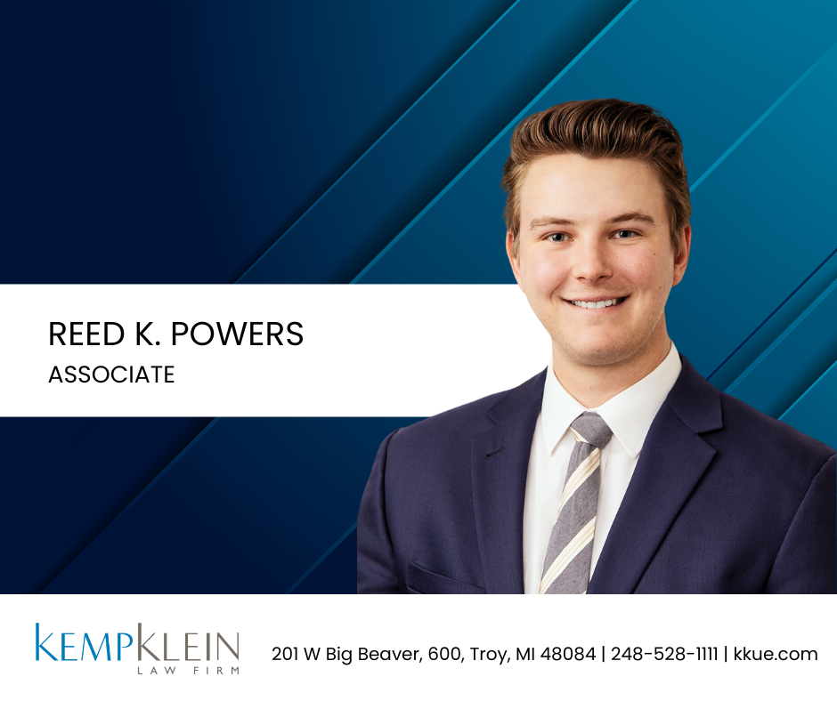 Reed K. Powers, (248) 740 5660 - Kemp Klein Law Firm, Troy MI